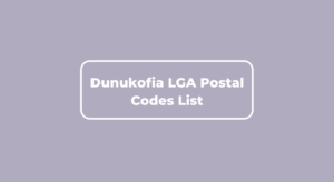Dunukofia LGA Postal Codes List (Anambra State)